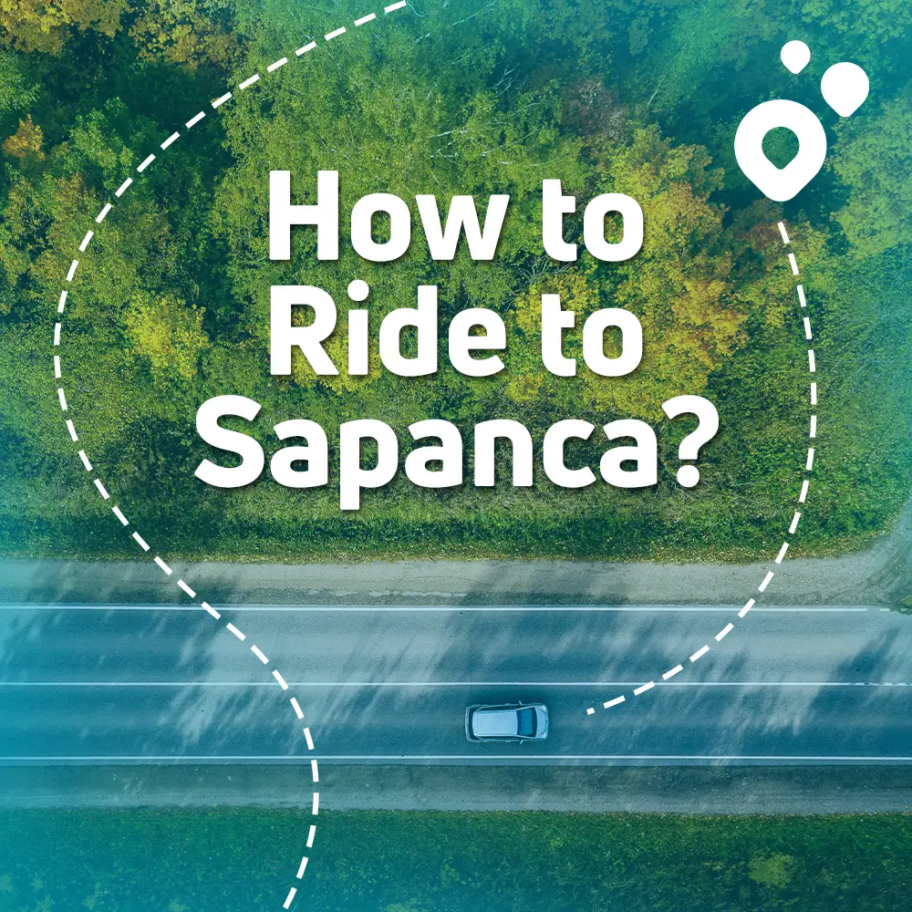 How to Get to Sapanca? | Sapanca Rehberi